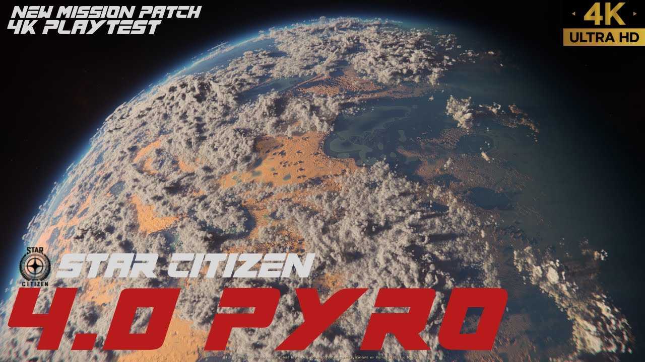 New 4.0 Patch | STAR CITIZEN PYRO 4K PLAYTEST - YouTube