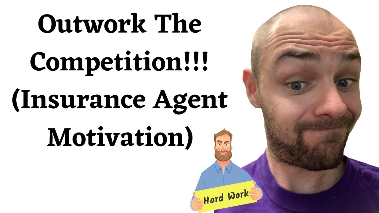 Outwork The Competition!!! (Insurance Agent Motivation) - YouTube