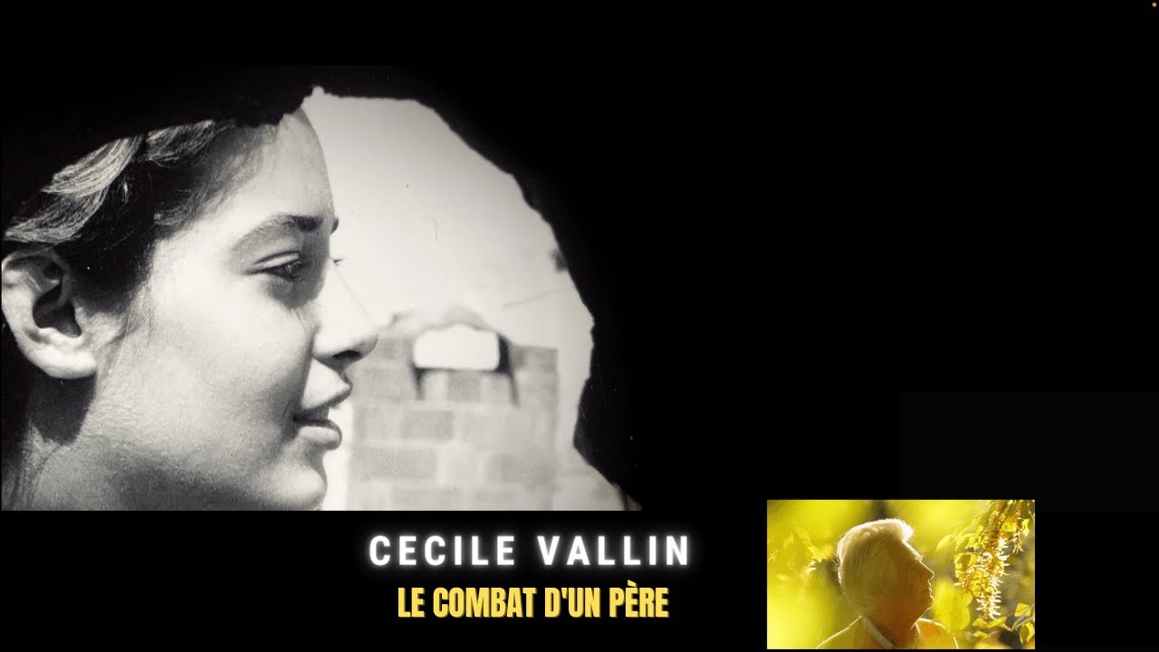 LA DISPARITION DE CECILE VALLIN: LE COMBAT D'UN PÈRE - YouTube