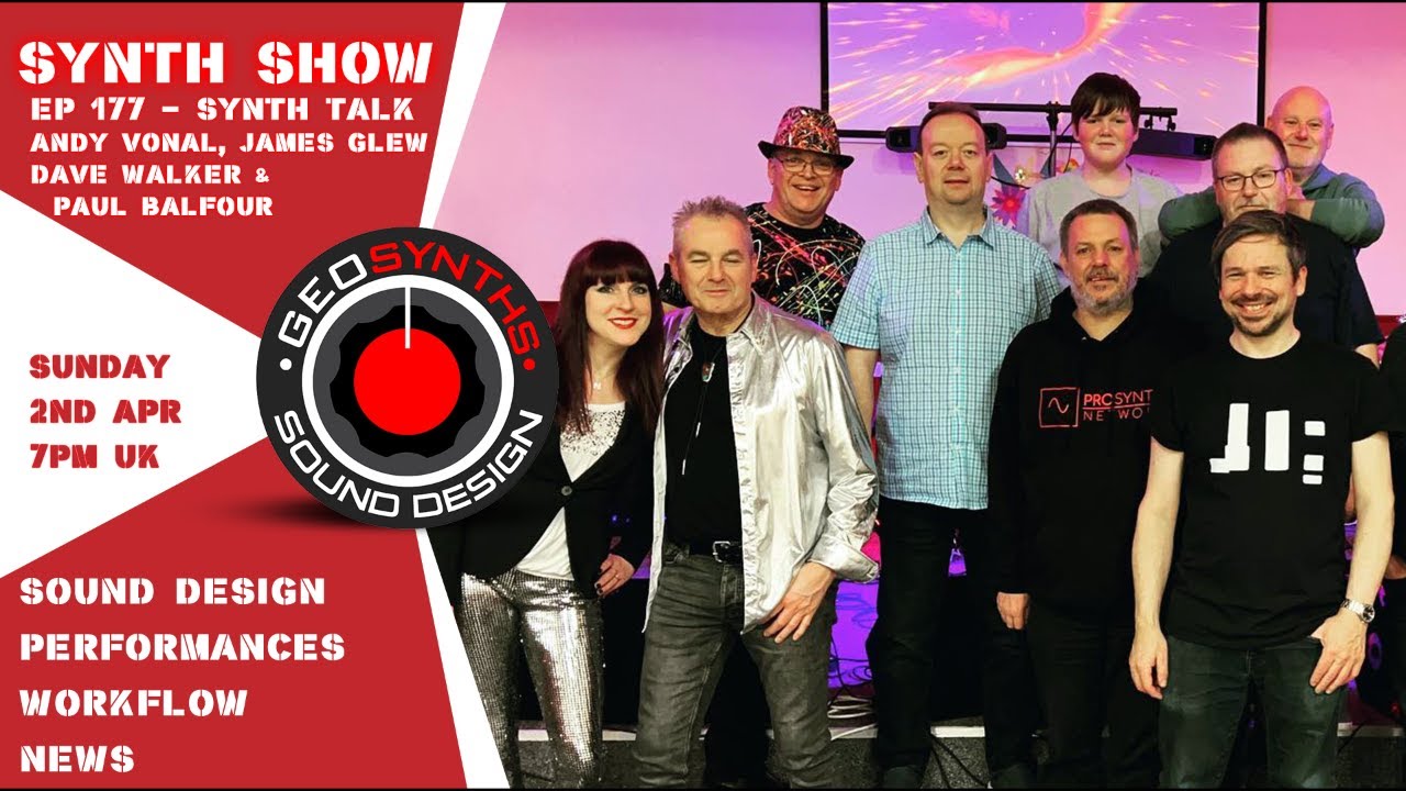Synth Show - Ep177 - Synth Talk - Andy Vonal, James Glew, Dave Walker ...