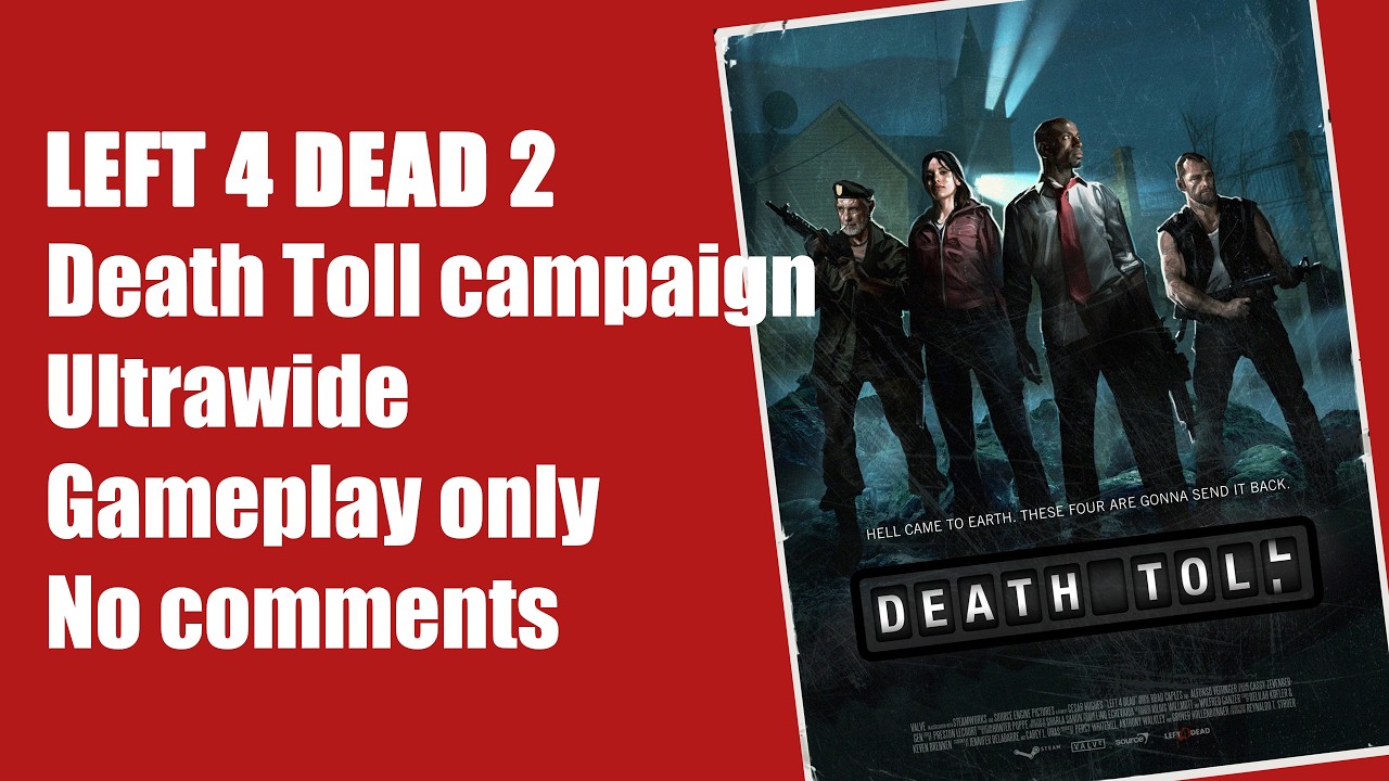 Left 4 Dead 2 - Death Toll - Gameplay - Ultrawide - No comments - YouTube