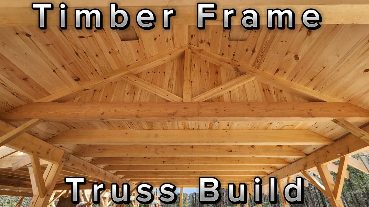 How To: Timber Frame Truss Build - YouTube