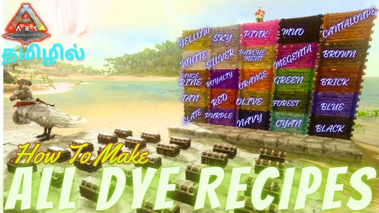 How To Make All Color Dyes / Crafting Series / Ark Survival Evolved ...