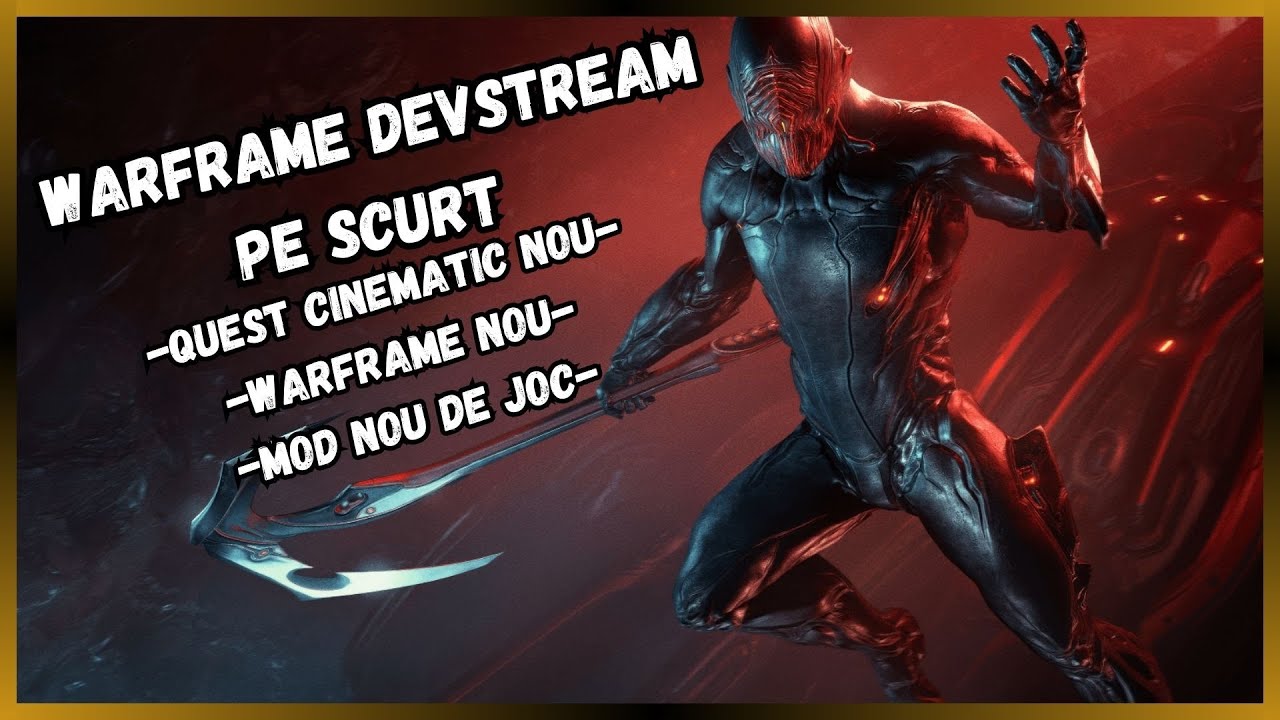 Warframe Romania | DEVSTREAM PE SCURT | QUEST CINEMATIC NOU, WARFRAME NOU, MOD NOU DE JOC - YouTube