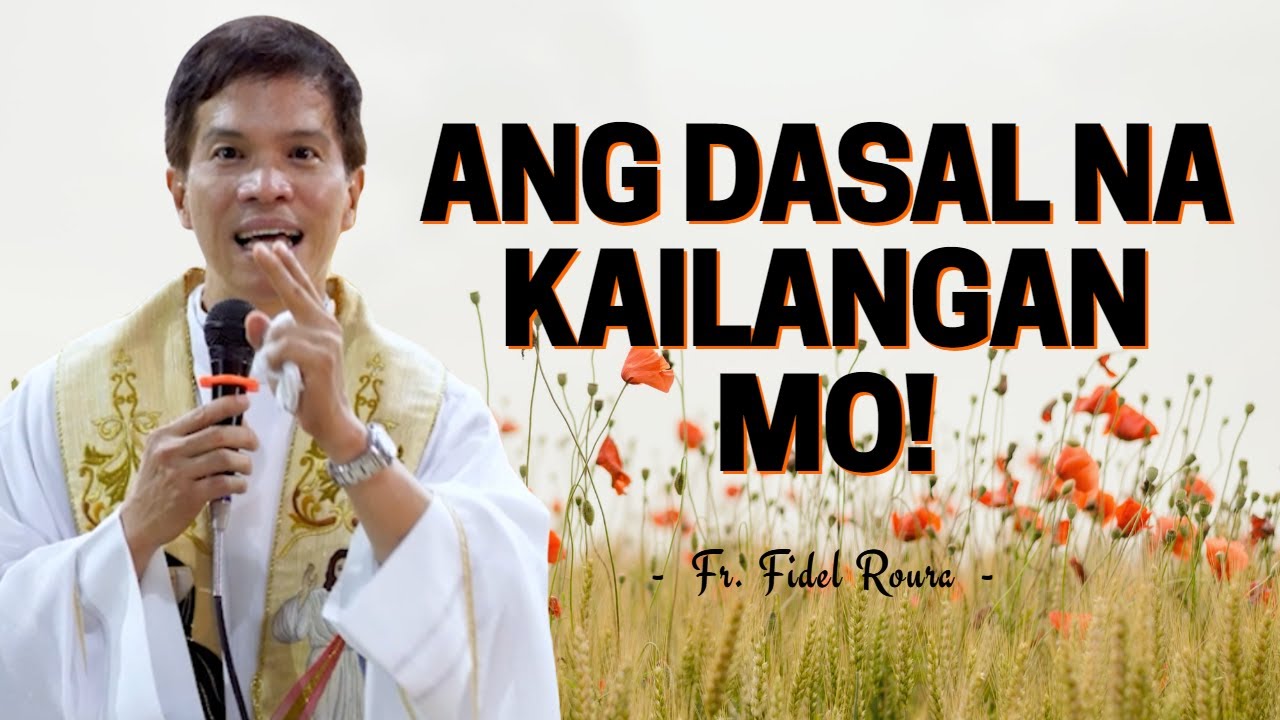 ANG DASAL NA KAILANGAN MO || PRAYER || FATHER FIDEL ROURA - YouTube