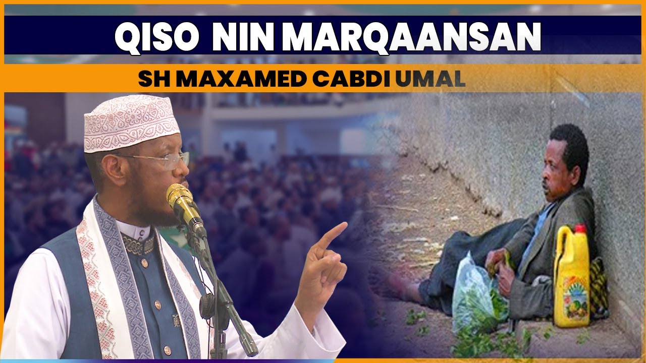Qiso || Nin marqaansan waxwalbo kafilo || Sh Maxamed Cabdi Umal - YouTube