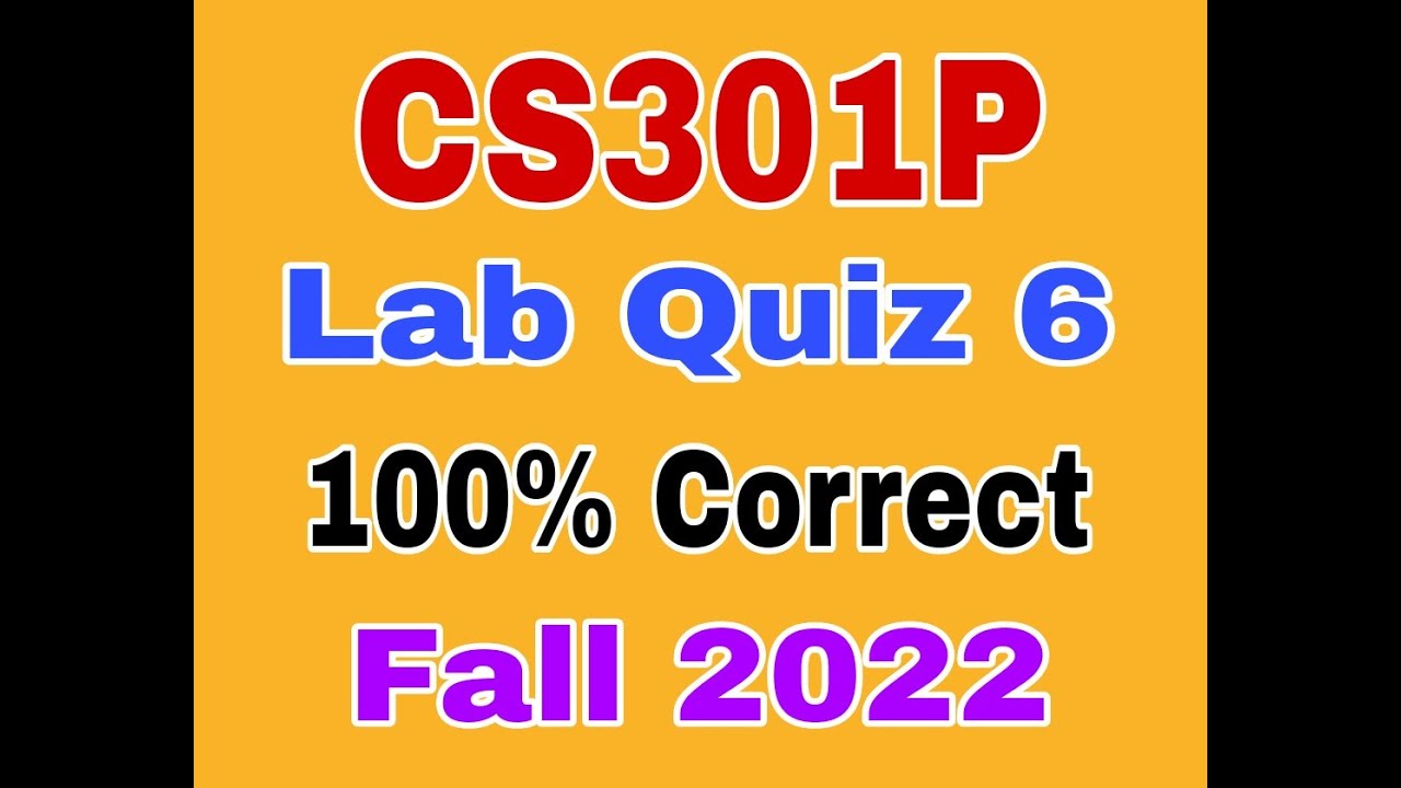 Cs301p Lab Quiz 6 Fall 2022cs301p Quiz 6 Fall 2022cs301p Lab Quiz 6 Solution Fall 2022 Youtube 4476