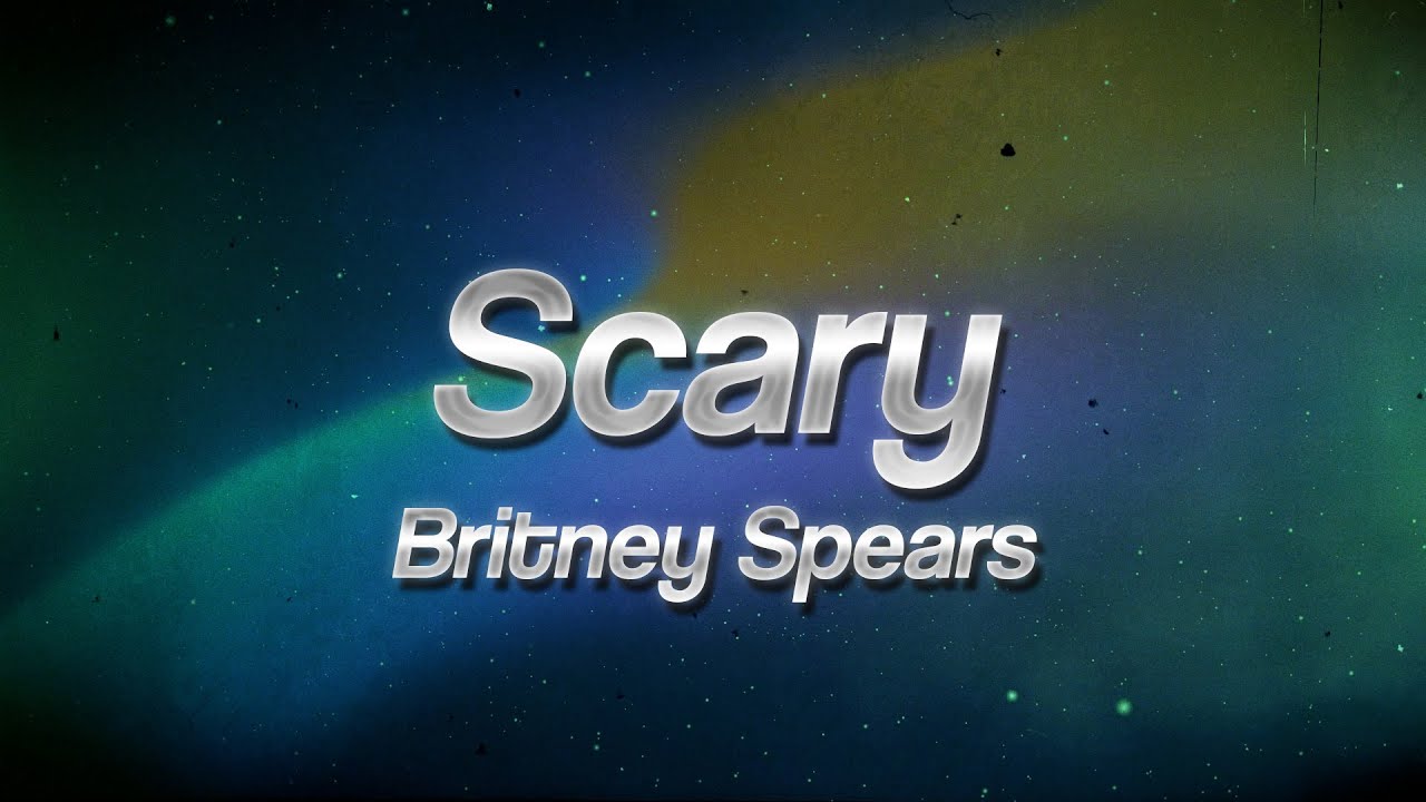 Britney Spears – Scary 🖤 (Lyrics) - YouTube