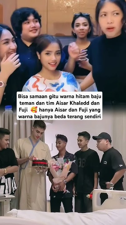 Bisa Kompak Gitu Warna Baju Teman dan Tim Aisar Khaledd dan Fuji #fujian #fujiiian #aifu #aisar ...