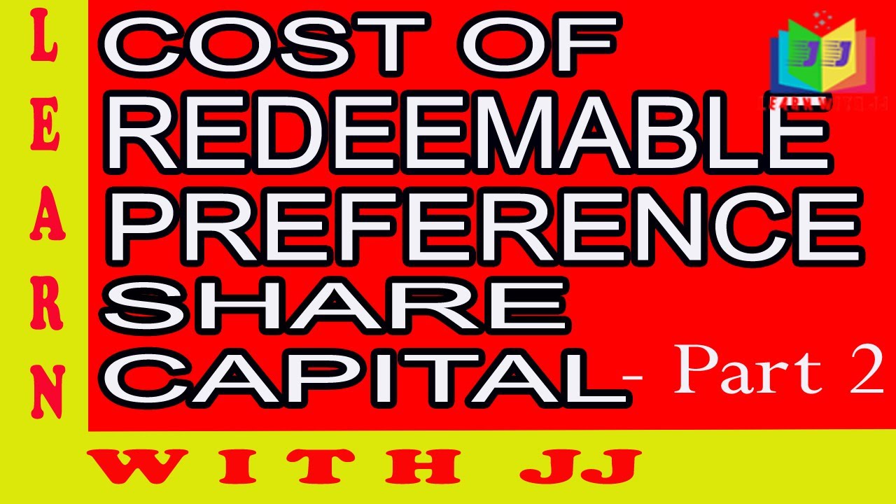 Cost of Redeemable Preference Share Capital - Part 2 - YouTube