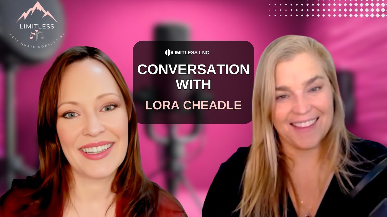 Limitless Legal Nurse Consulting Podcast - Lora Cheadle - YouTube