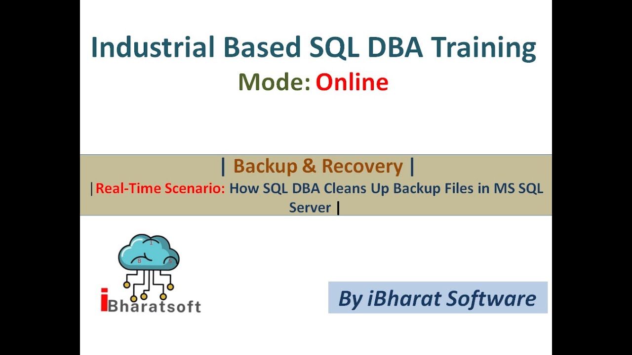 07. Real-Time Scenario: How SQL DBA Cleans Up Backup Files in MS SQL Server #ibharatsoftware # ...