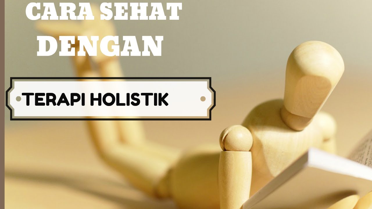 Inilah rahasia Pengobatan Penyakit dengan terapi holistik 2 - YouTube