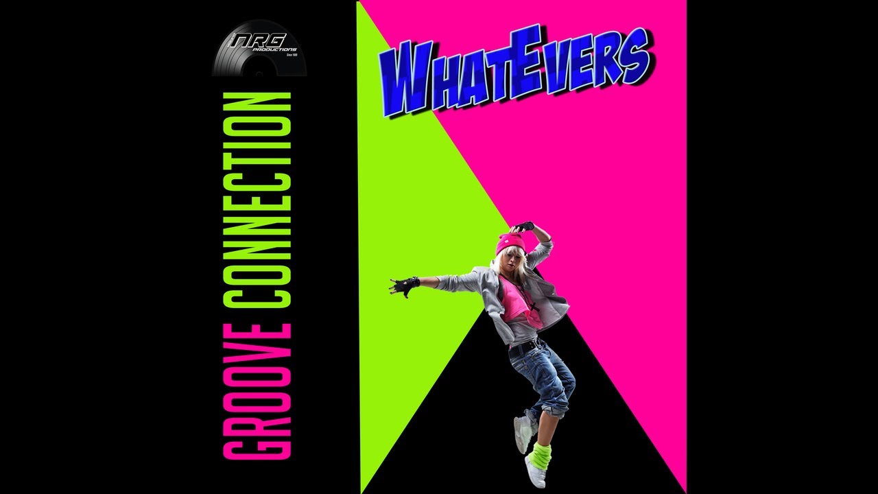 Groove Connection - Whatevers (Vocal Mix) - YouTube