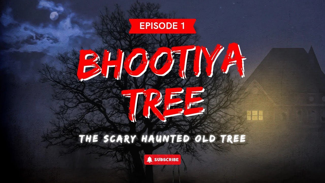 Bhootiya tree ll the story of hunted tree ll - YouTube