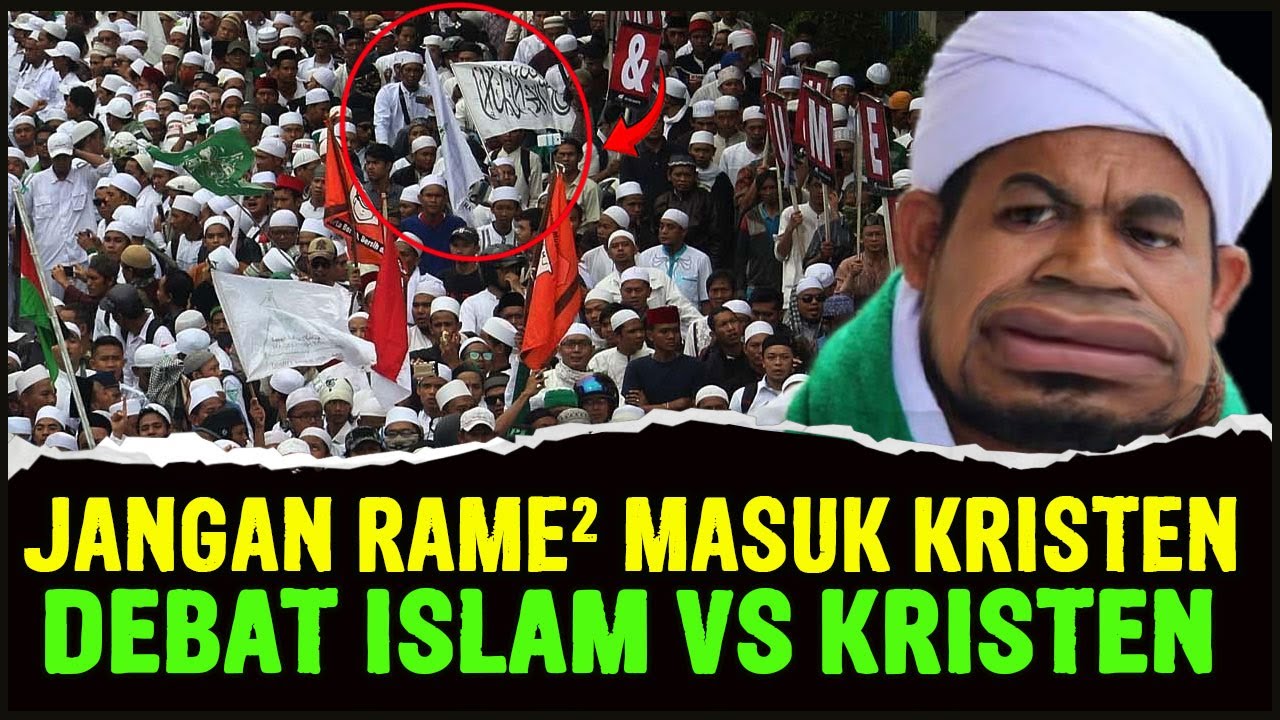 DEBAT ISLAM VS KRISTEN | JANGAN RAME - RAME MASUK KRISTEN - YouTube