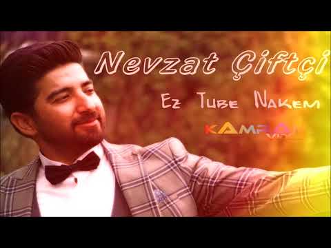 Nevzat Çiftçi- Ez Tube Nakem Nü Remix Vers.