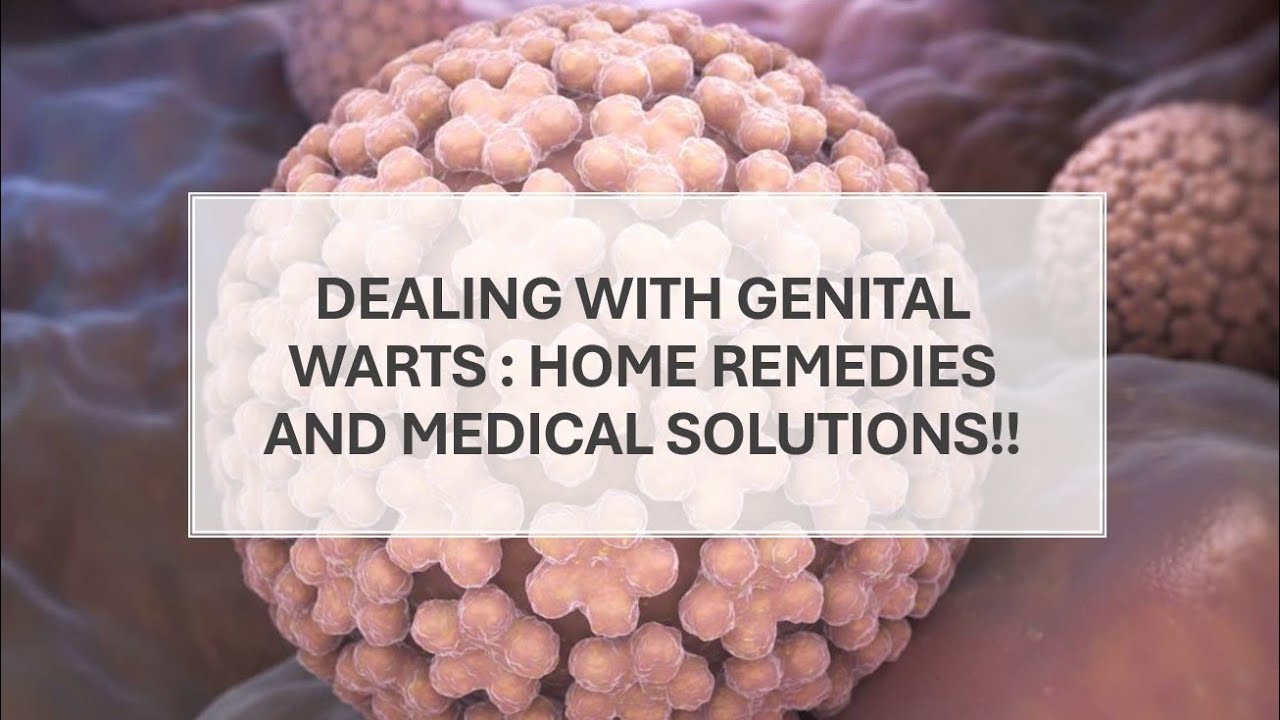 TREAT GENITAL WARTS : Home Remedies, Medical Solutions And Much More ...