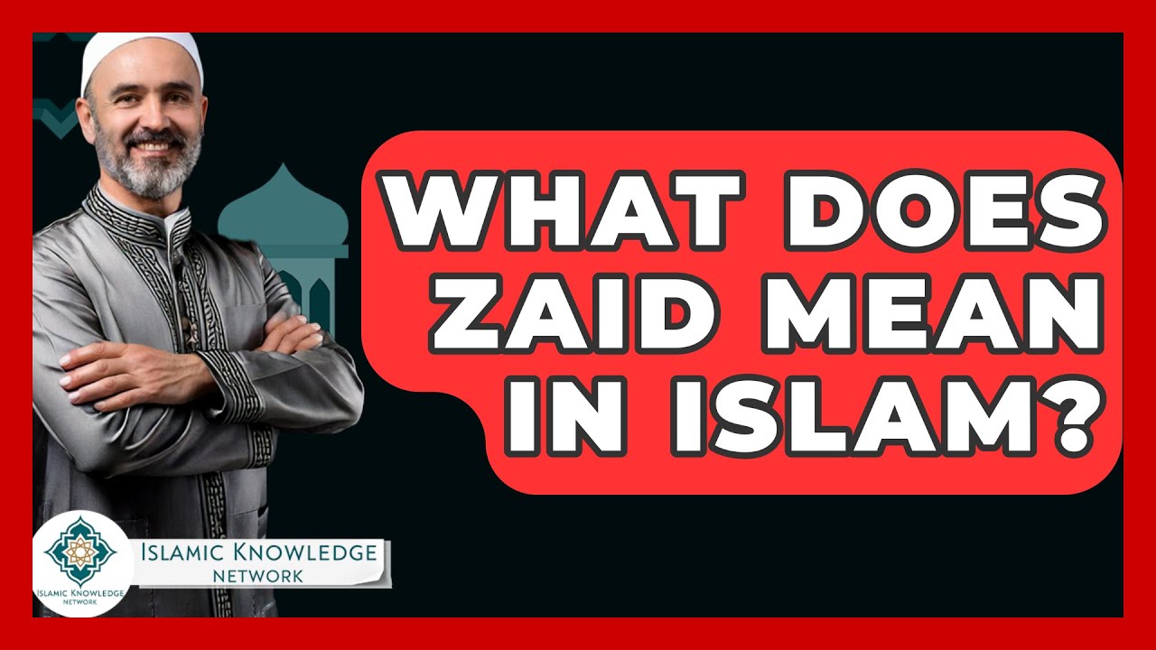 What Does Zaid Mean In Islam? - Islamic Knowledge Network - YouTube
