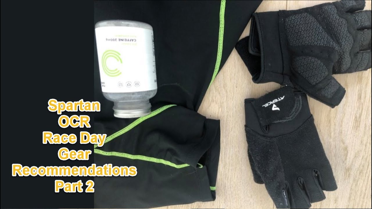 Spartan OCR Gear Recommendation Part 2 Race Day | An absolute novice ...