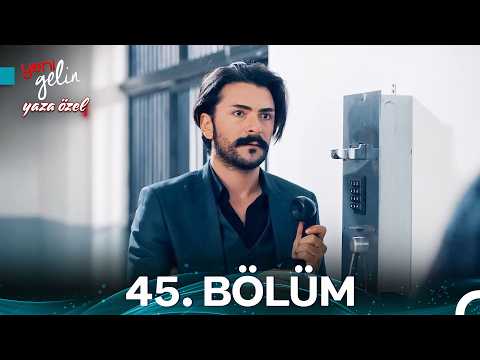 Yeni Gelin 45. Bölüm - Yaza Özel ☀️