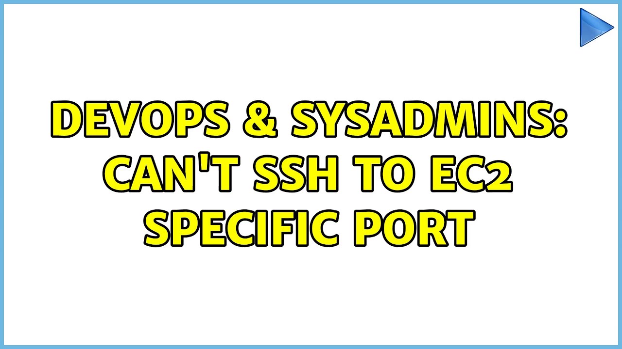 DevOps & SysAdmins: Can't SSH to EC2 specific port - YouTube