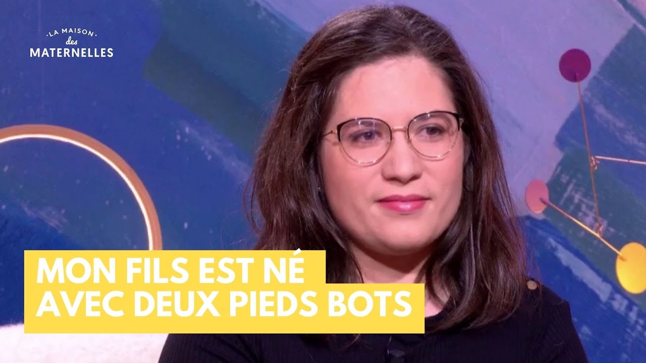 Mon fils est né avec deux pieds bots - La Maison des maternelles #LMDM ...