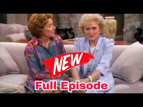 [NOU] The Golden Girls Season 3 Episodes 1 - 2 - 3 - 4 - 5 - 6 | Full Episodes