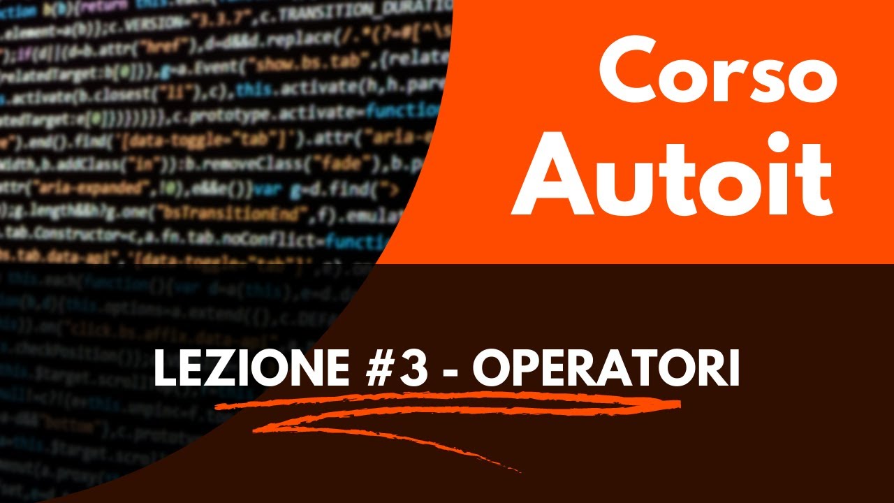 Corso AUTOIT ITA LEZIONE 3 OPERATORI - YouTube