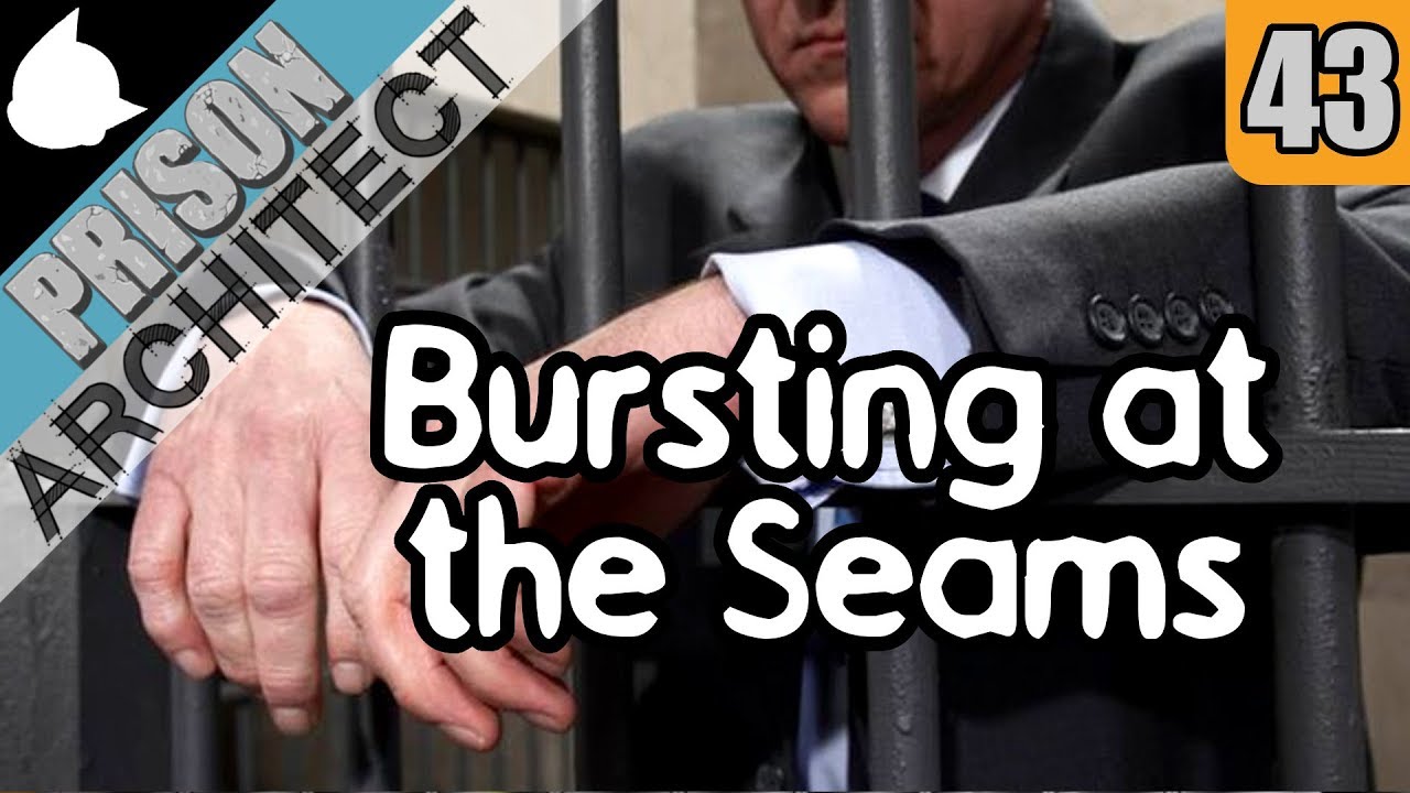 Bursting at the Seams (Finale) - Prison Architect Needy Nerds EP 43 ...