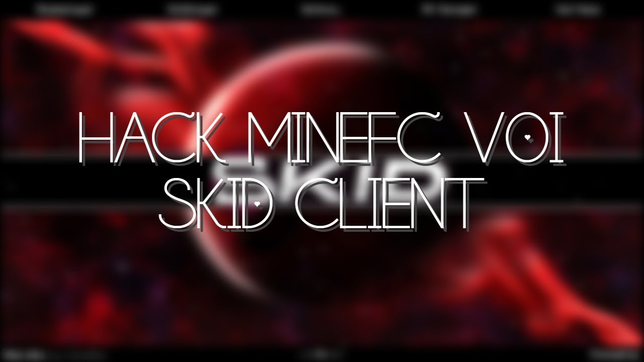 (TIME TO HACK) Hack MineFC Với Skid Client #1 - YouTube