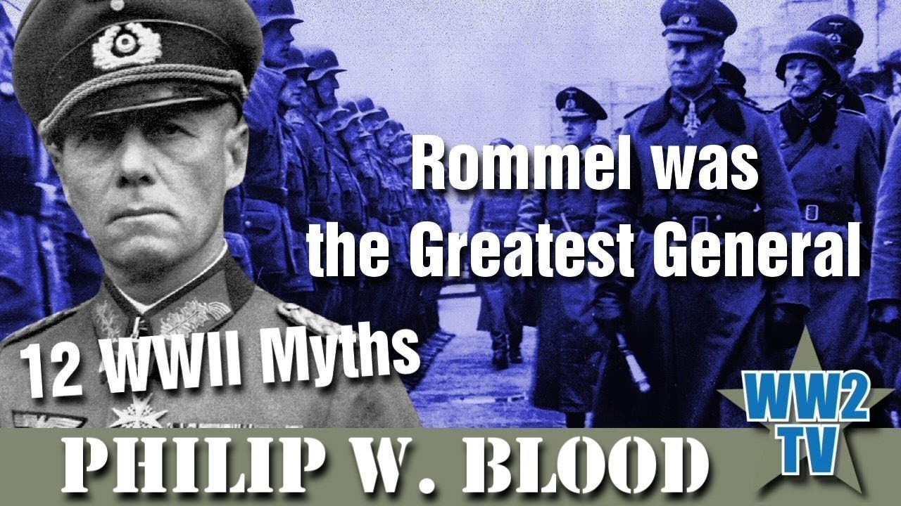 Rommel was the Greatest General. A 12 Myths show - YouTube