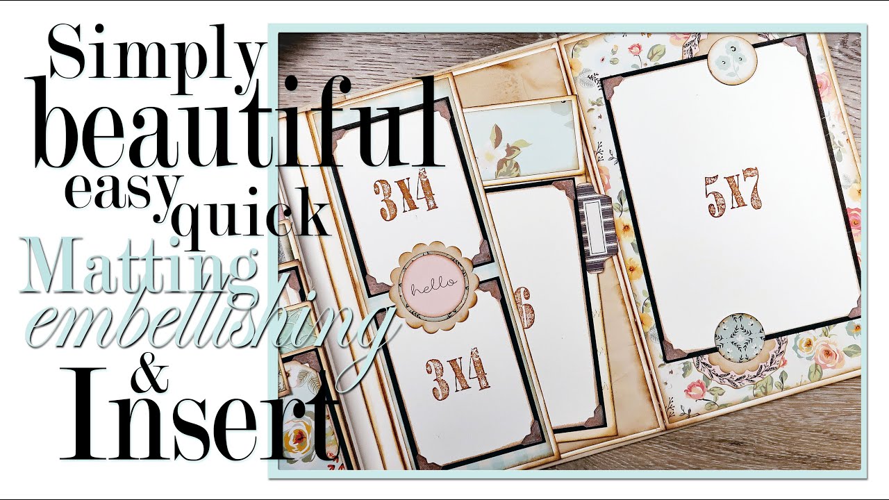 Simply Beautiful Matting, Embellishing, & Insert - YouTube