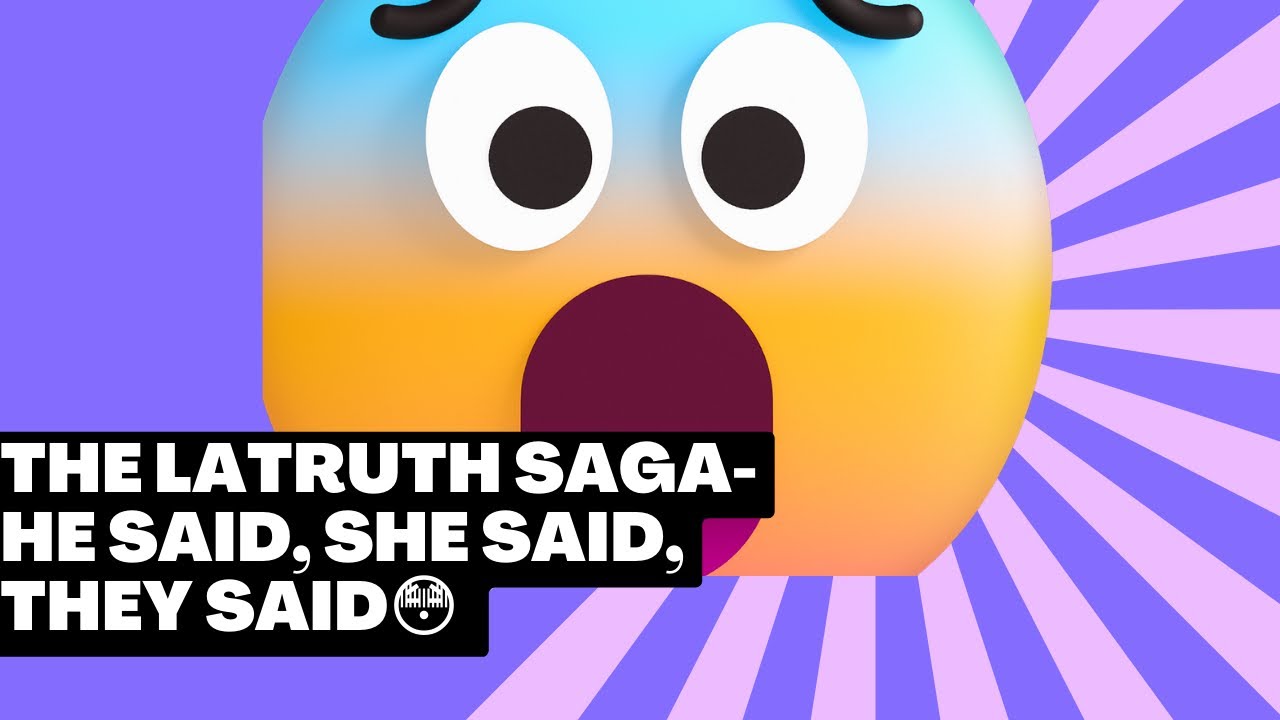 The Latruth Saga-Has it gone too far? 🤔 - YouTube