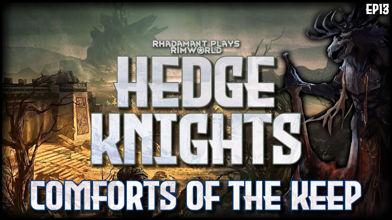 RimWorld Hedge Knights - Comforts of the Keep // EP13 - YouTube