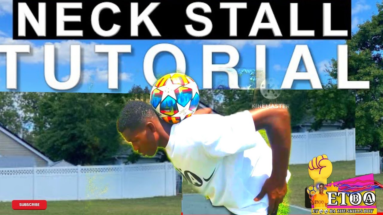 neck stall tutorial/how to balance a soccer ball on your neck - YouTube