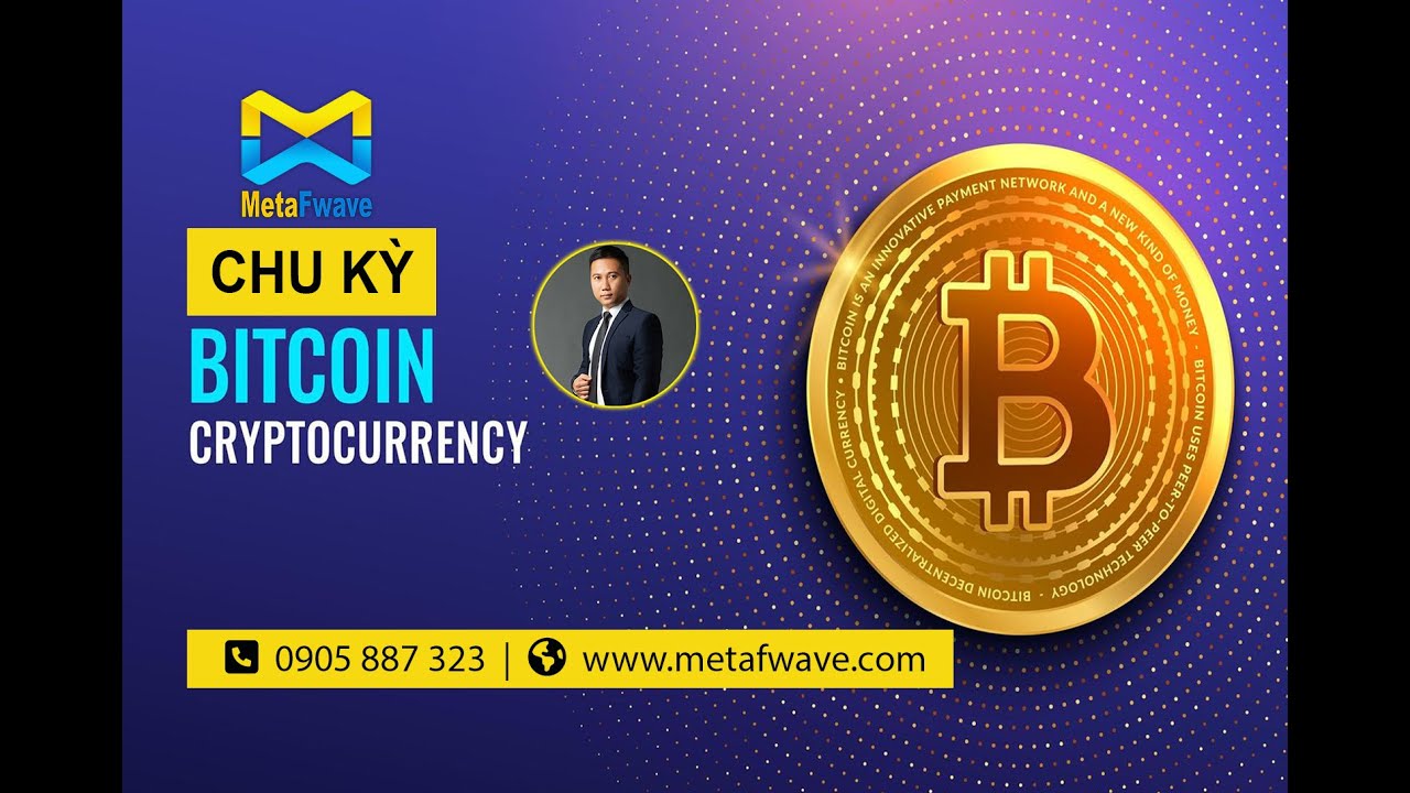 CHU KỲ BITCOIN | SÓNG DÀI HẠN BITCOIN | BITCOIN CYCLE - YouTube