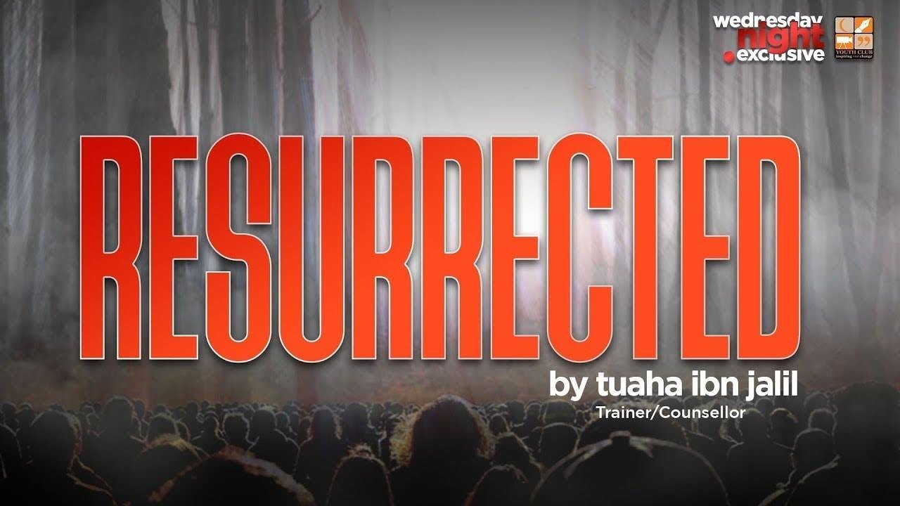 Resurrected | Tuaha ibn Jalil | Full Lecture - YouTube