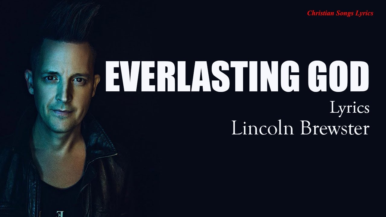 Everlasting God with lyrics - Lincoln Brewster - New Christian Worship ...