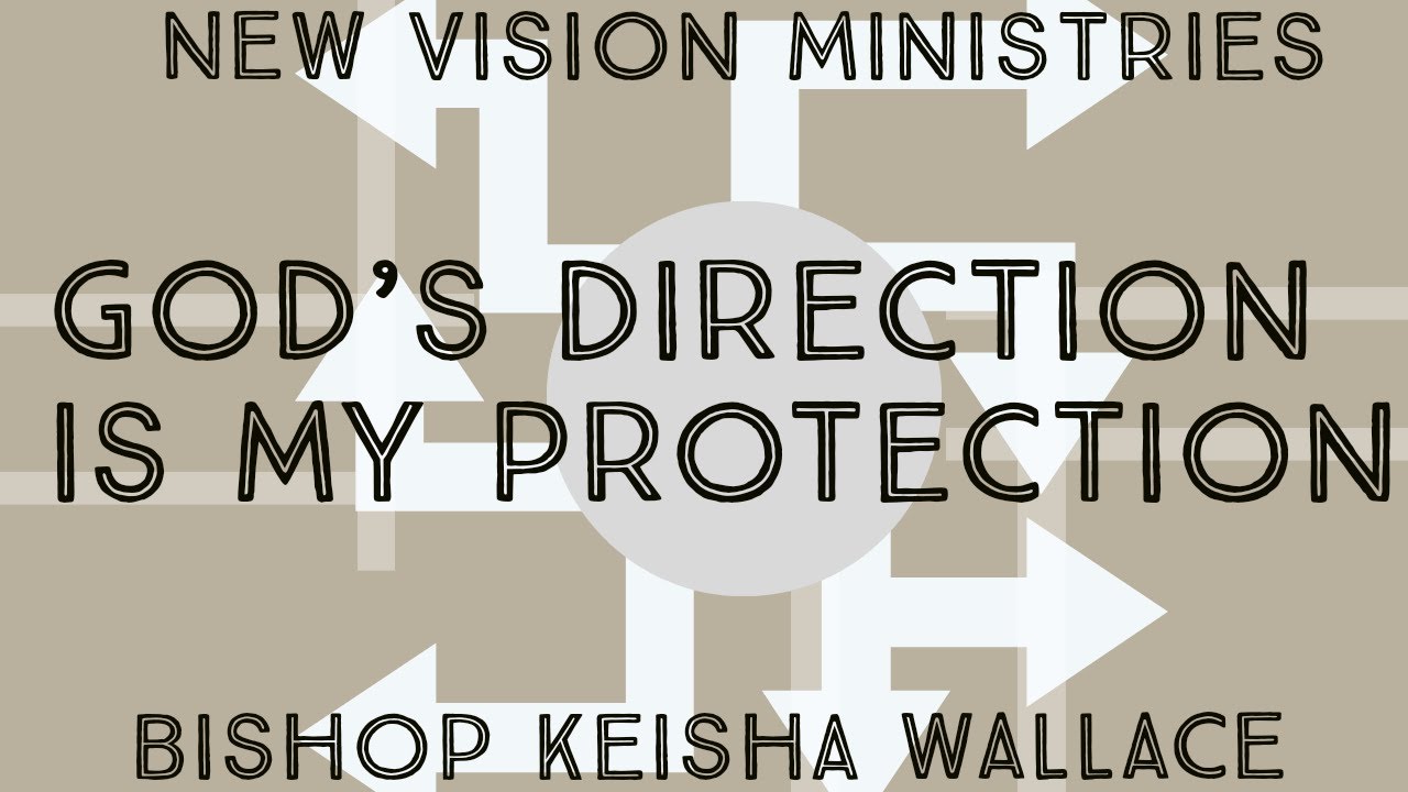 101| God's Direction is my Protection - Bishop Keisha Wallace - YouTube