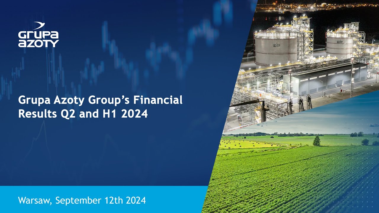 Grupa Azoty Group's Financial Results Q2 and H1 2024 - YouTube