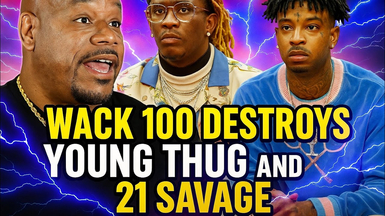🔥 Wack 100 PUTS Young Thug On Blast And DRAGS 21 Savage Over U-Visa ...
