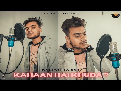KAHAAN HAI KHUDA | Kanpuriya Boy| Prod by : @NoobieBeats | OFFICIAL Music video | KB STUDIOS ...