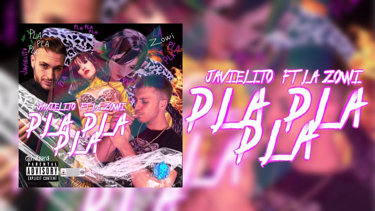 Javielito - Pla Pla Pla (Ft. La Zowi) - YouTube