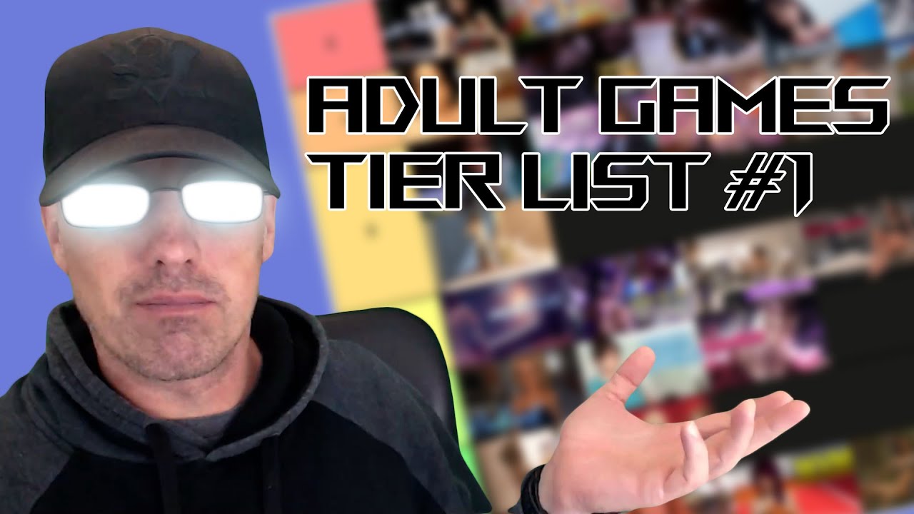 Adult Games Tier List - YouTube