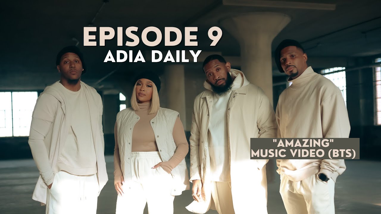 ADIA DAILY | Episode 9. "Amazing" Music Video (Behind the Scenes) - YouTube