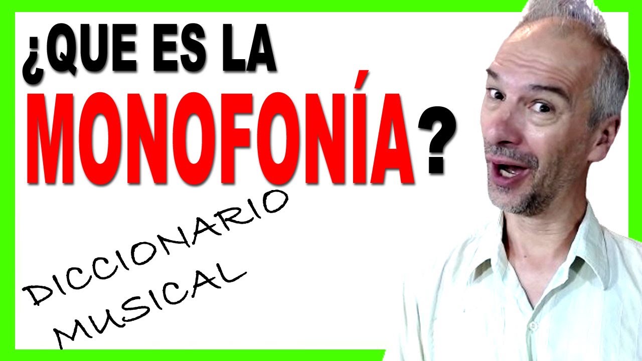 MONOFONÍA MUSICAL ♫ ¿Qué es? 𝄞 Diccionario de la Música - YouTube