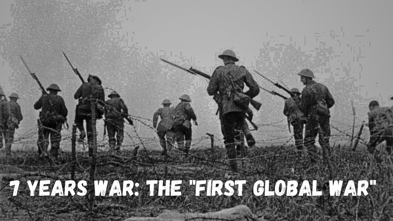 Discover the 7 Years War: The "First Global War" Unraveled in Just 5 ...
