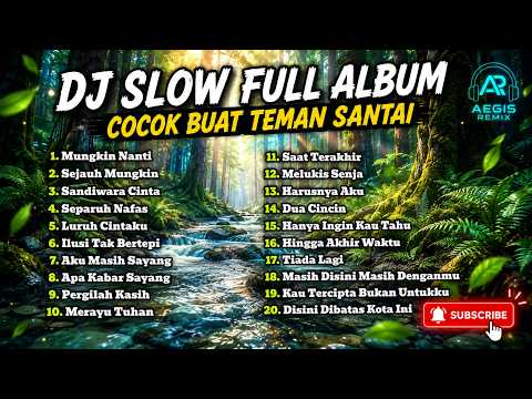 DJ Slow Full Album | Cocok Buat Teman Santai | Viral Terbaru