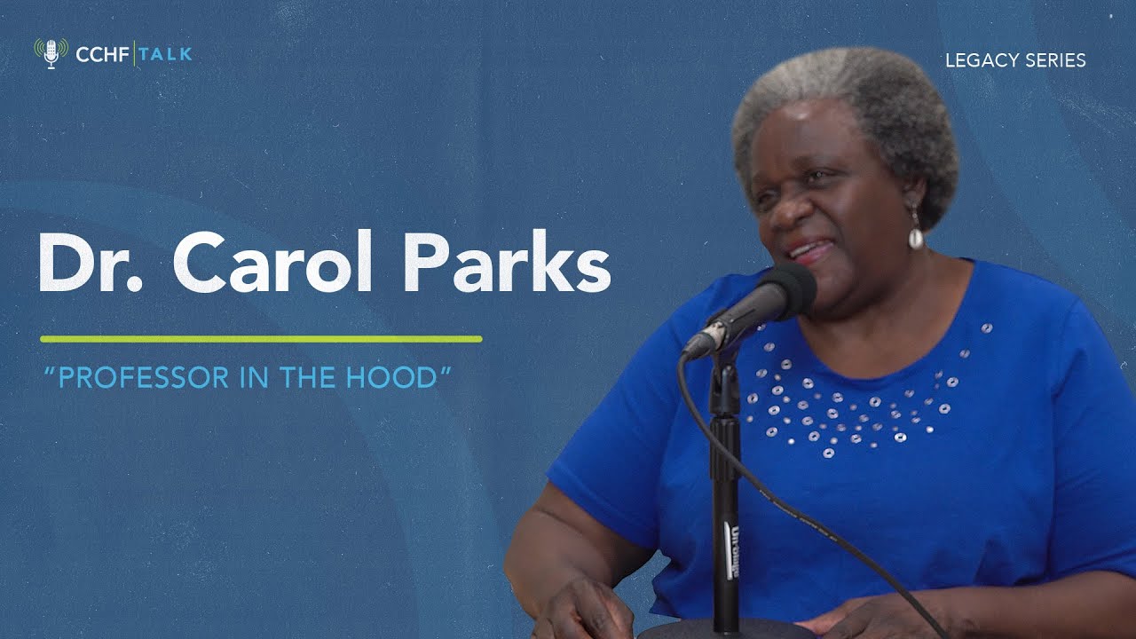Professor In The Hood | CCHFTalk Legacy Interview with Dr. Carol Parks ...